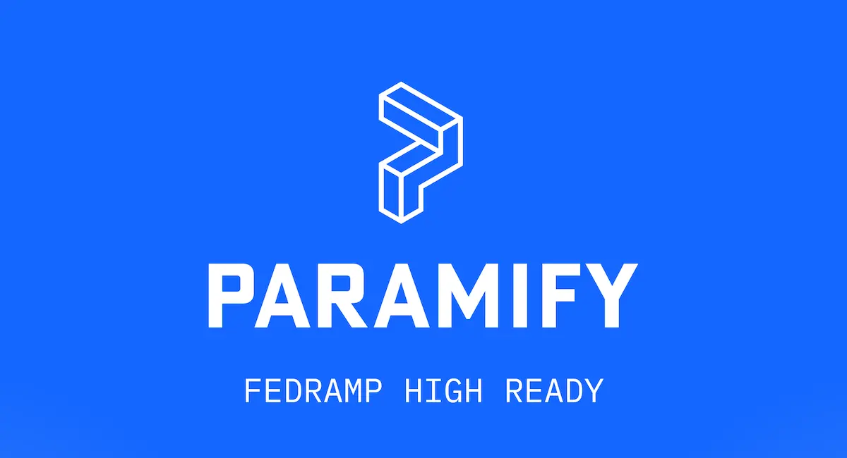 Paramify is FedRAMP High Ready